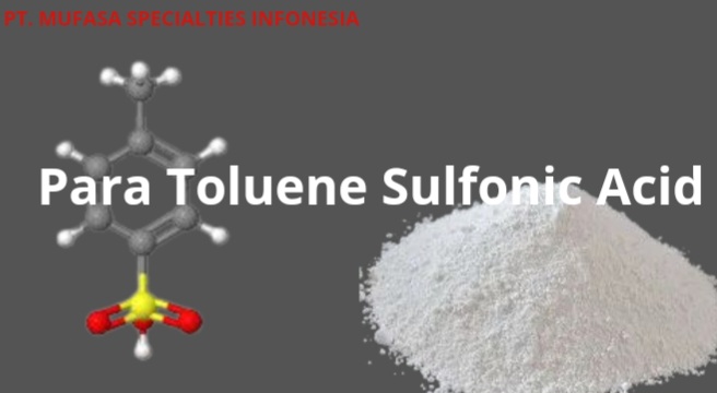 Apa Itu P-Toluenesulfonic Acid
